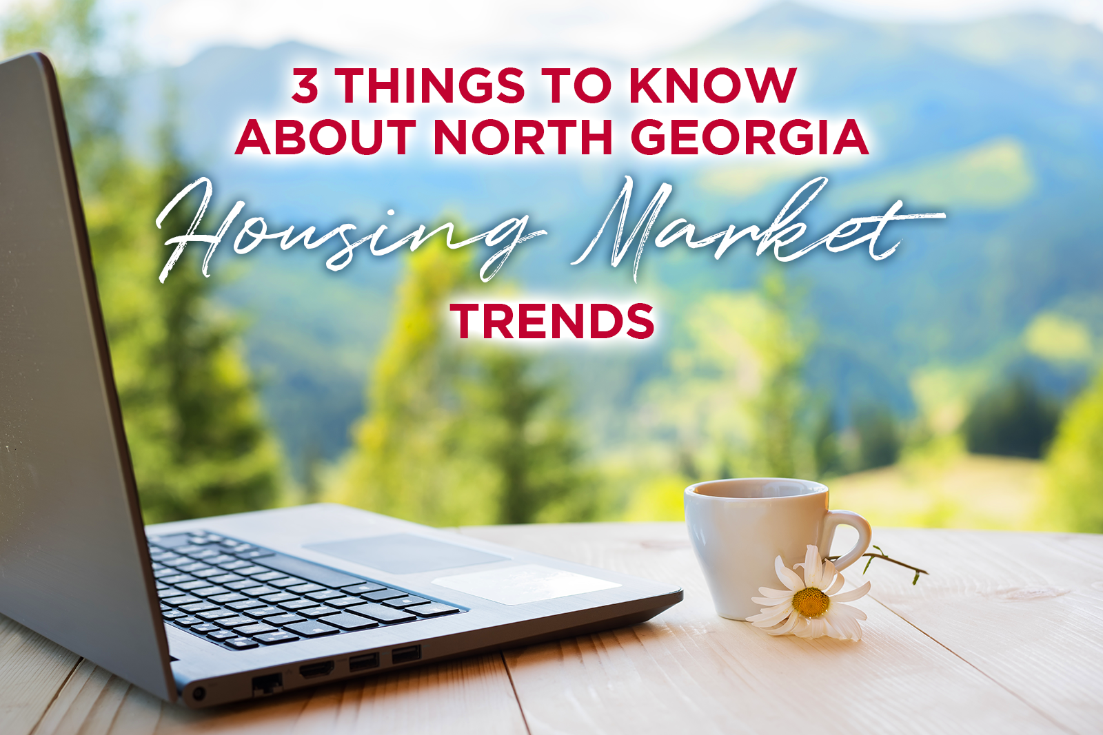 3 Things To Know About North Georgia Housing Market Trends